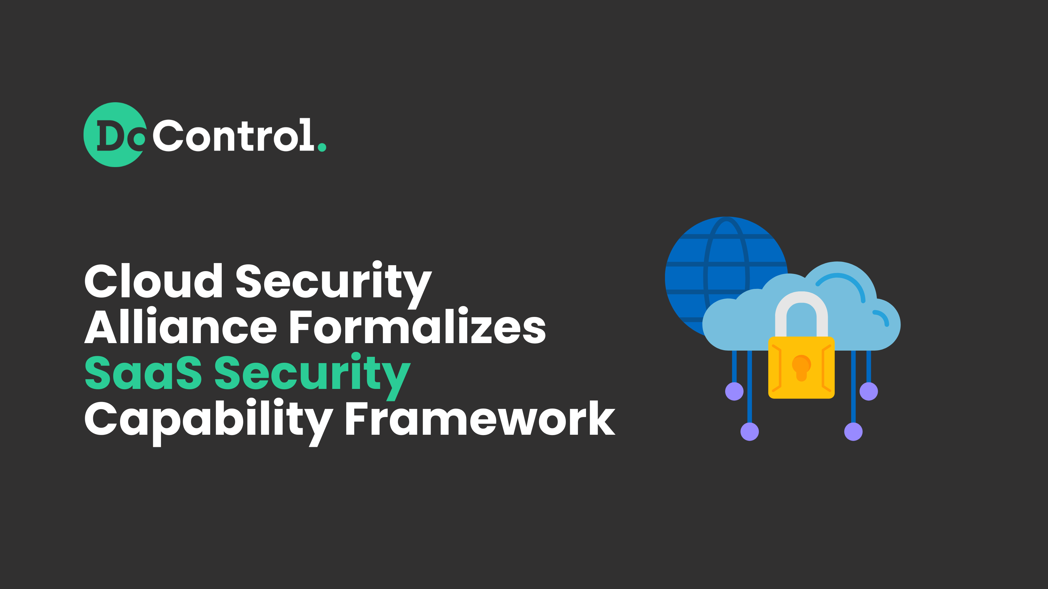 Cloud Security Alliance Formalizes SaaS Security Framework